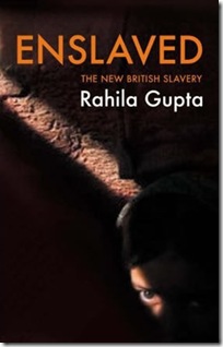 Book Review: Enslaved: The New British Slavery | A Passion to Understand